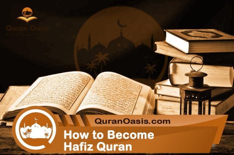 How To Become Hafiz Quran (Quran Memorizer) - Quran Oasis For Education ...